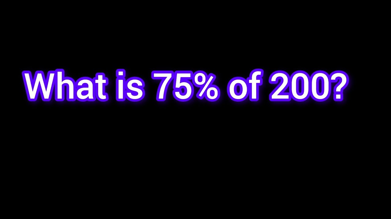 What is 75% of 200?-Math Percentage Problem