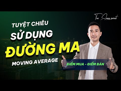 Tuyệt Chiêu Sử Dụng Đường MA, Đường Trung Bình Động - Moving Average