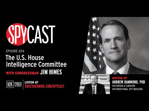 The U.S. House Intelligence Committee with Congressman Jim Himes | SpyCast