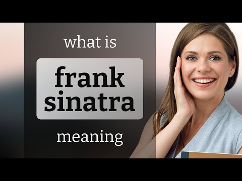 Frank sinatra — FRANK SINATRA meaning