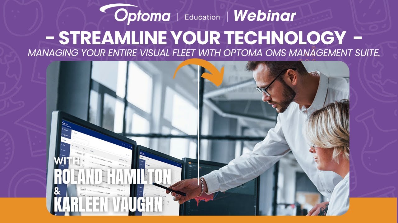 Streamline your Technology | Managing your entire visual fleet with Optoma OMS Management Suite