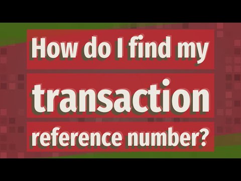 How do I find my transaction reference number?