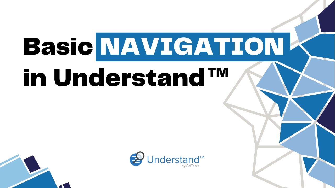 Basic Navigation in Understand™