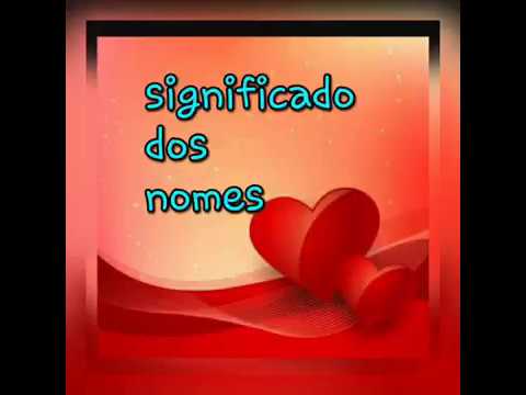 Significado dos nomes(favor ler descrição)