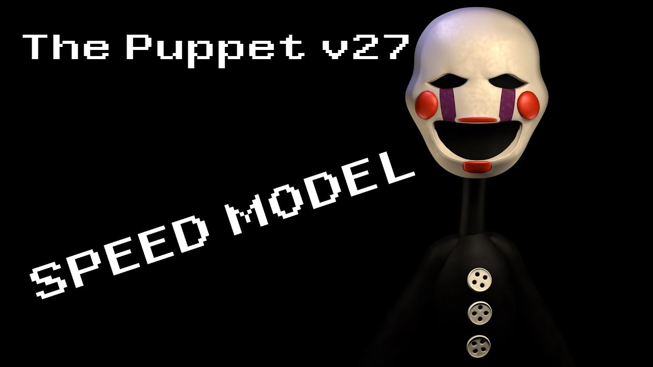 [C4D-FNaF] The Puppet v27 SPEED MODEL