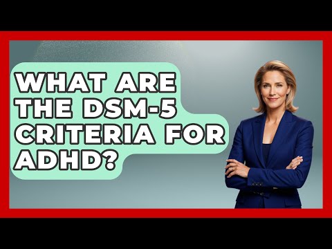 What Are The DSM-5 Criteria For ADHD? - Psychological Clarity