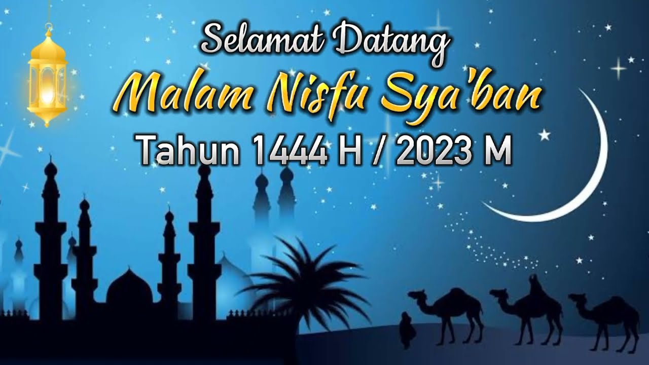 VIDEO UCAPAN NISFU SYA'BAN 1444 H / 2023 M