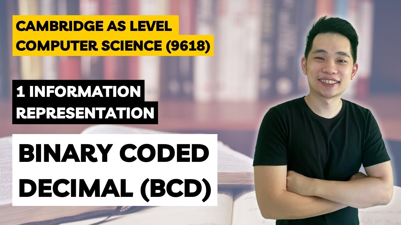 Binary Coded Decimal (BCD) | 9618 | AS Level Computer Science