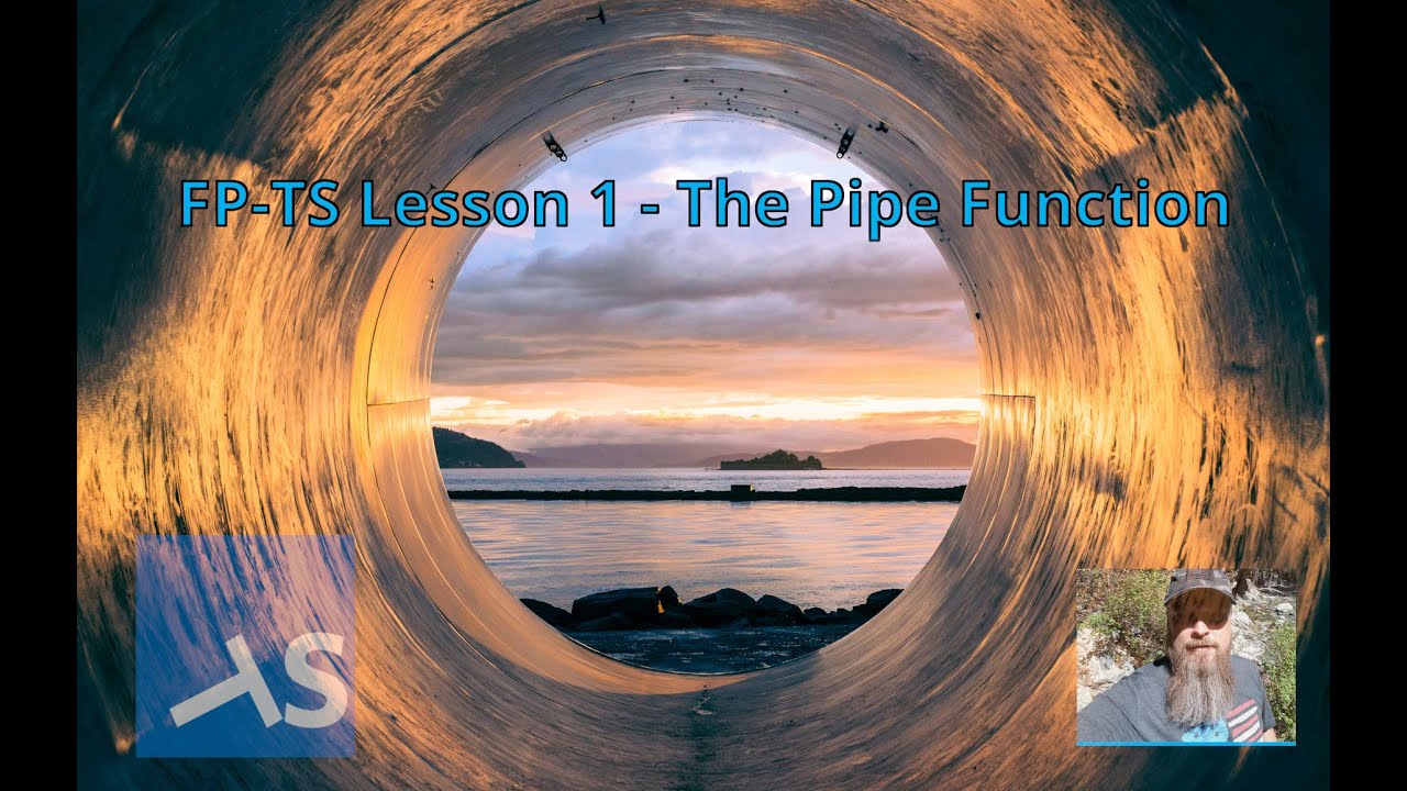 FP-TS Lesson 1 - Pipe