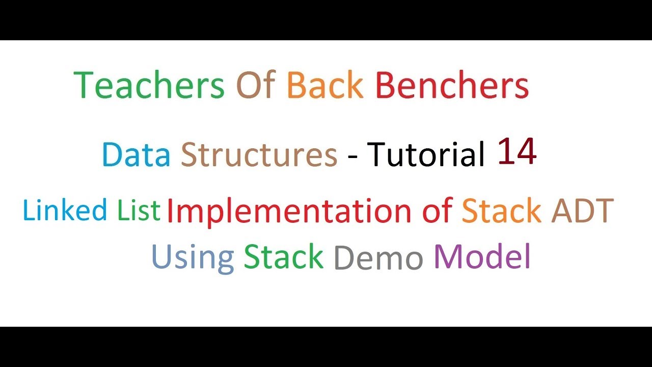 Data Structures -Tutorial 14 - Linked List Implementation of Stack ADT  using Stack Models