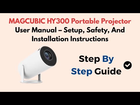MAGCUBIC HY300 Portable Projector User Manual – Setup, Safety, And Installation Instructions