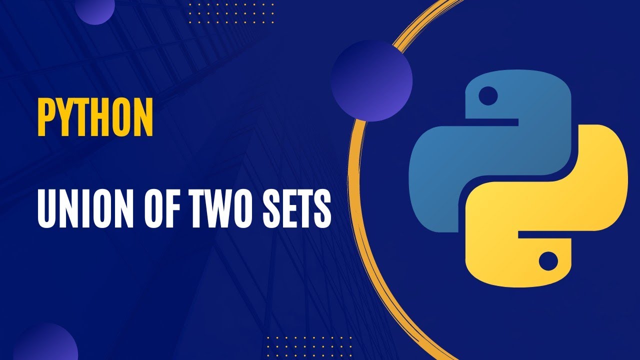 #4 SET | Find the Union of Two Sets in Python: A Step-by-Step Guide with Code Example
