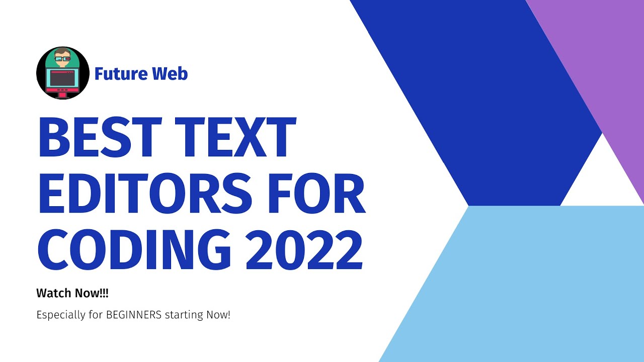 Top 5 Best Text Editors for Coding 2022 - Future Web -