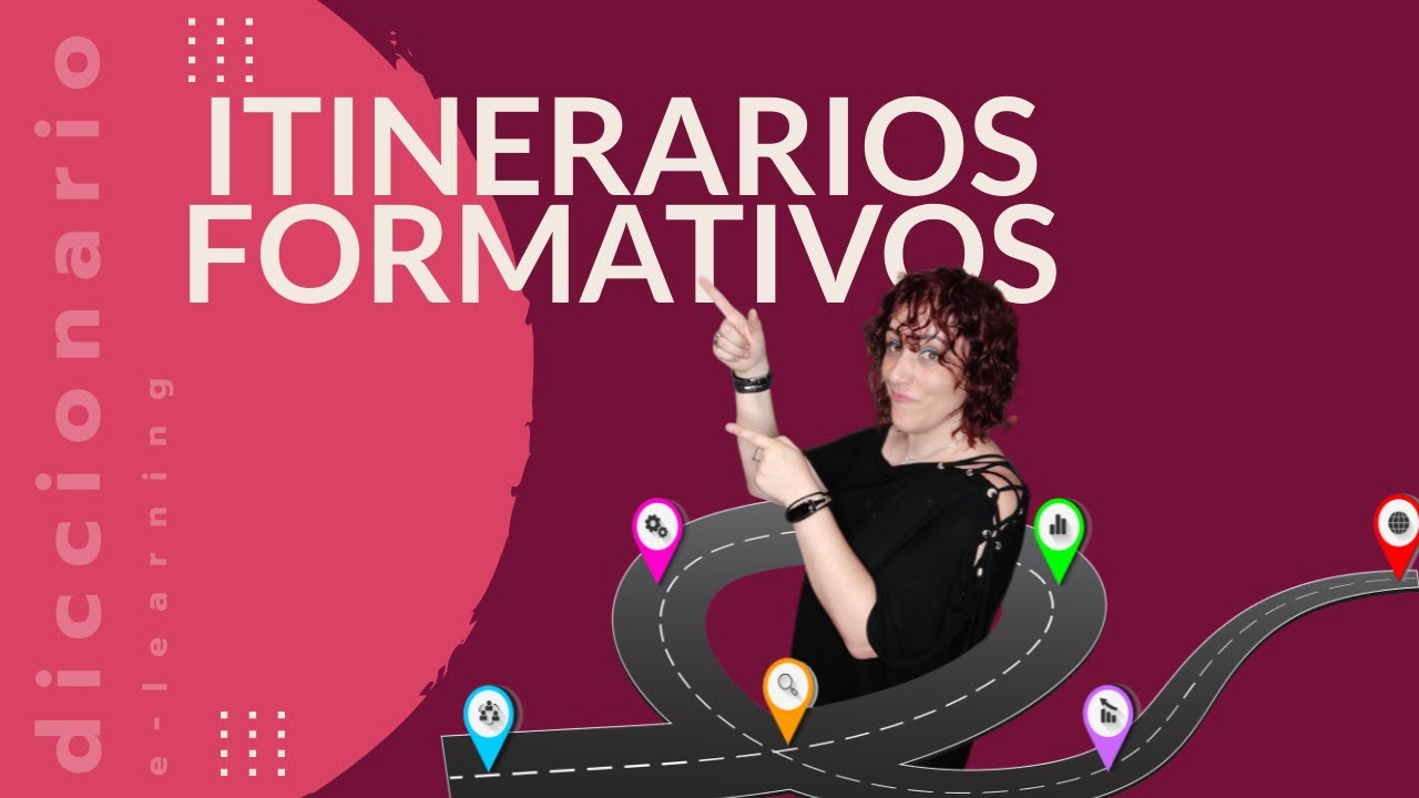 Qué es un  ITINERARIO FORMATIVO o RUTA DE APRENDIZAJE? | 📕 Diccionario de Elearning