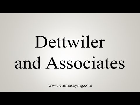 How to Pronounce Dettwiler and Associates