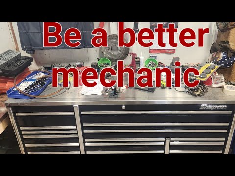 How to be a better mechanic .