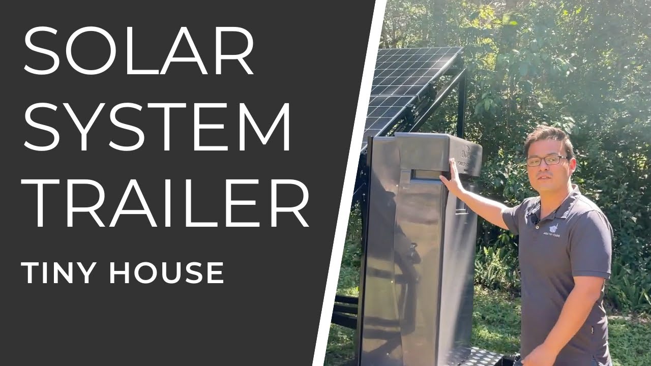 Tiny House Solar System On A Trailer