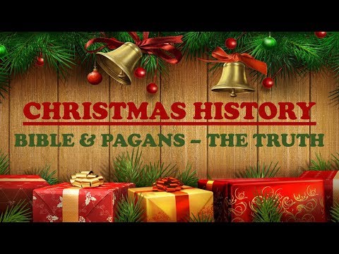 Christmas History: Bible & Pagans - The Truth