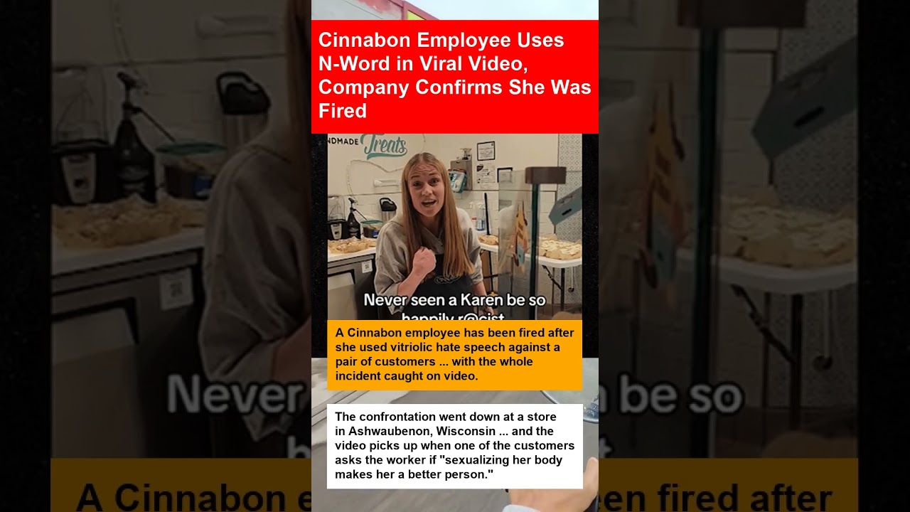 Cinnabon Employee Uses N-Word in Viral Video, Company Confirms She Was Fired