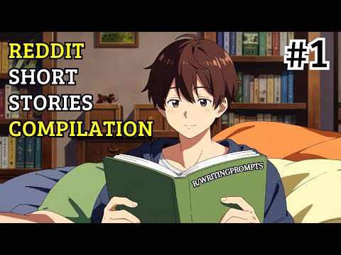 REDDIT SHORT STORIES COMPILATION #1 | WRITING PROMPTS