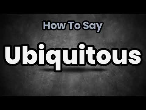 How To Pronounce Ubiquitous? (CORRECTLY) Meaning & Pronunciation
