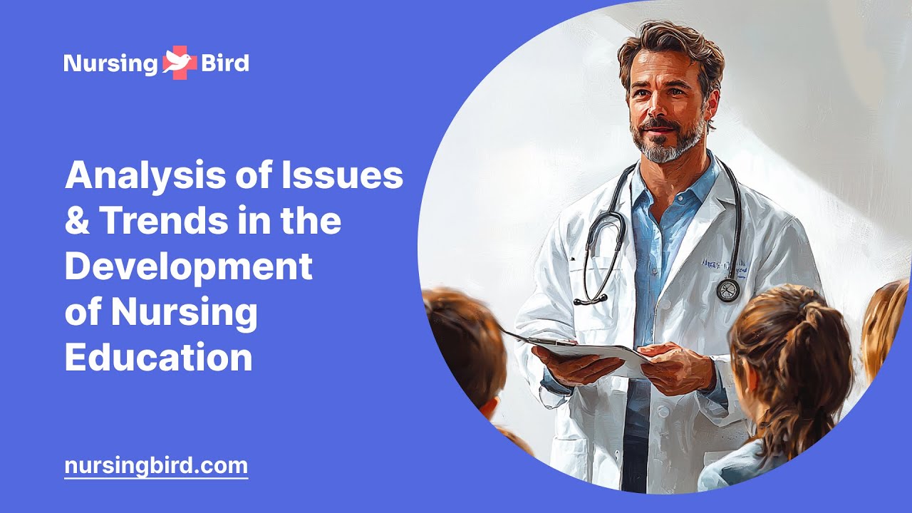 Analysis of Issues and Trends in the Development of Nursing Education - Essay Example
