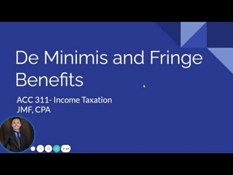 TAX: De Minimis and Fringe Benefits