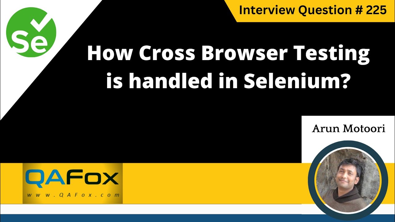 How Cross Browser testing is handled in Selenium (Selenium Interview Question #225)