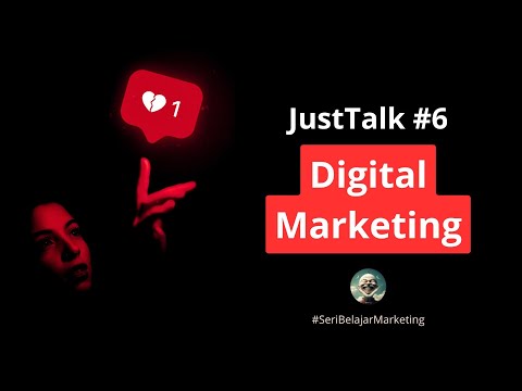 Digital Marketing adalah - JustTalk 6
