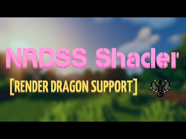 Nrdss Shader New Reneder Dragon Support Shader Minecraft Texture Pack