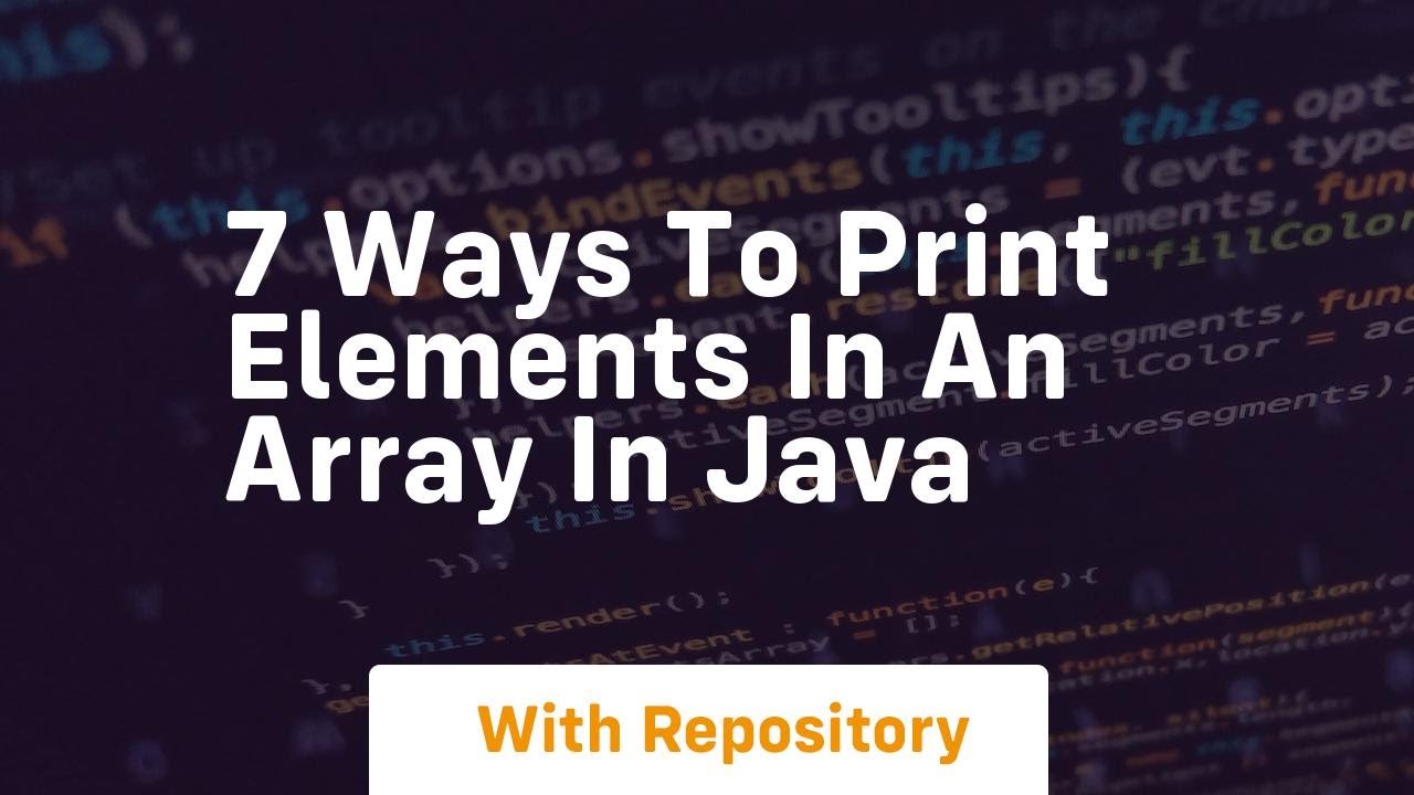 7 ways to print elements in an array in java