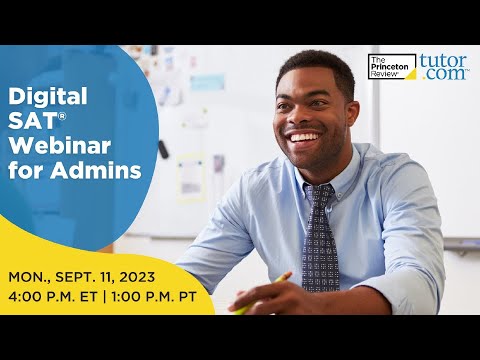 DSAT Webinar for Admins | The Princeton Review | Tutor.com