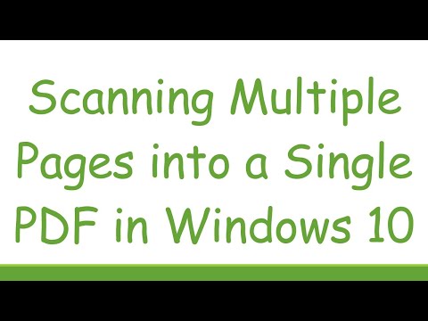 Scanning Multiple Pages into a Single PDF in Windows 10