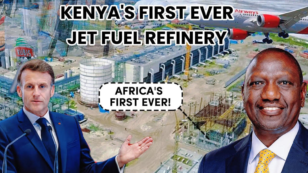 Kenya Is Building Africa's First Ever Jet Fuel Refinery — And It Changes Everything