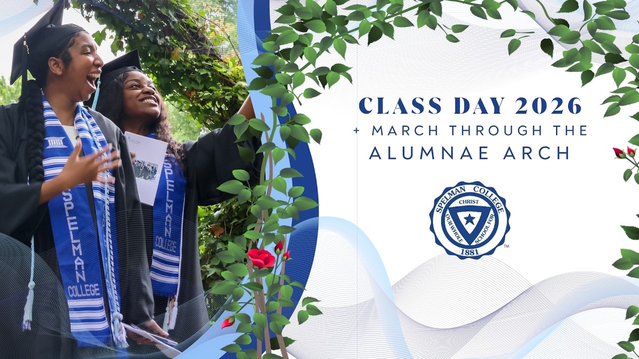 Spelman College 2026 Class Day + March Through the Alumnae Arch