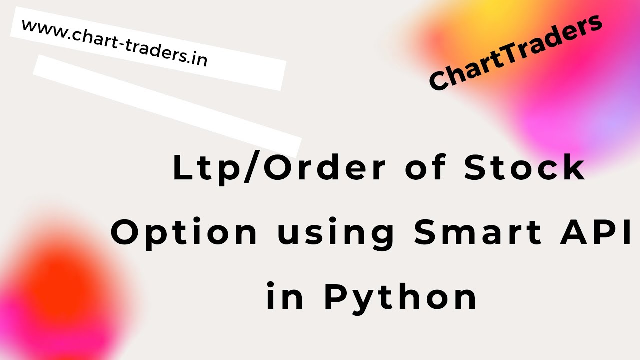 LTP/Order of Stock option using Smart API in Python