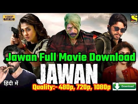 Jawan FullMovieDownloadFilmyzilla,mp4moviez,480p, 720p,1080p-300MBin HD