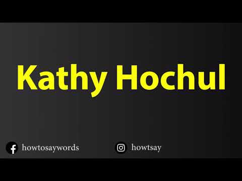 How To Pronounce Kathy Hochul