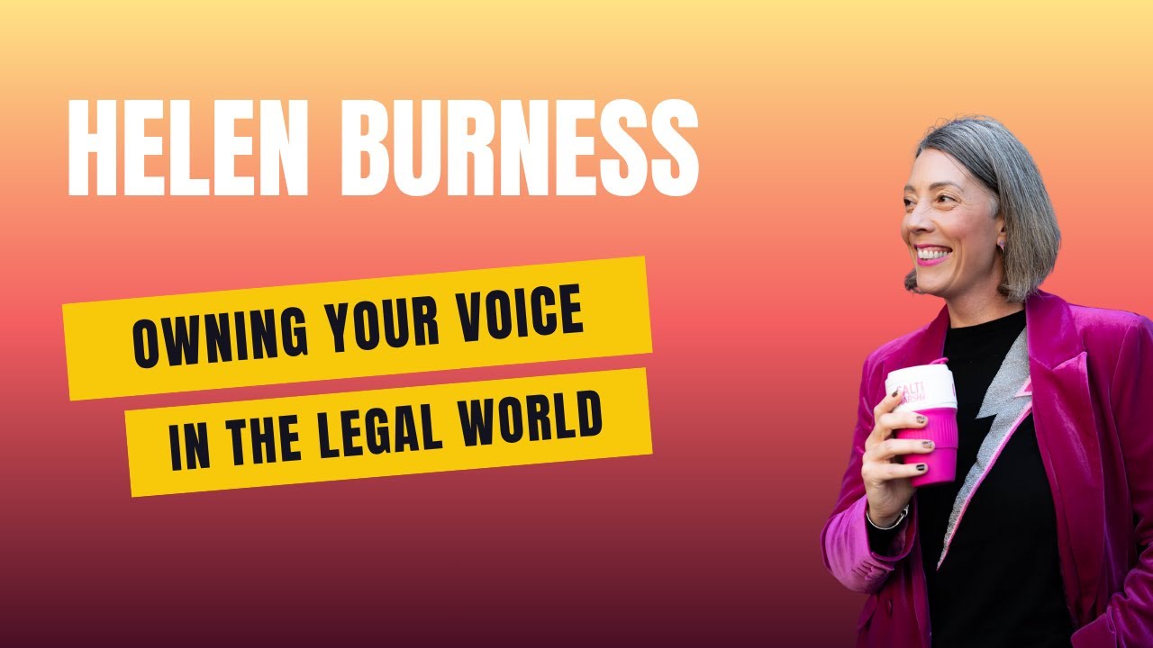 Helen Burness – Owning Your Voice: Personal Branding, Allyship & LinkedIn for Lawyers