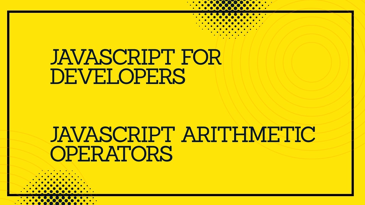 JavaScript for developers  ||  JavaScript Arithmetic Operators #javascript #tutorial #coding