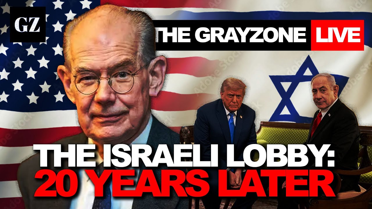 The Israel Lobby: 20 years later w/ John Mearsheimer - The Grayzone live
