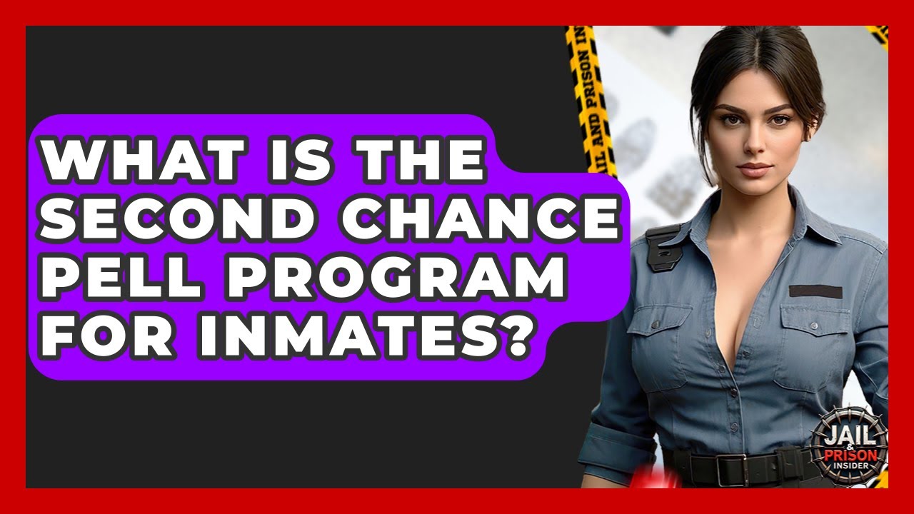 What Is The Second Chance Pell Program For Inmates? - Jail & Prison Insider