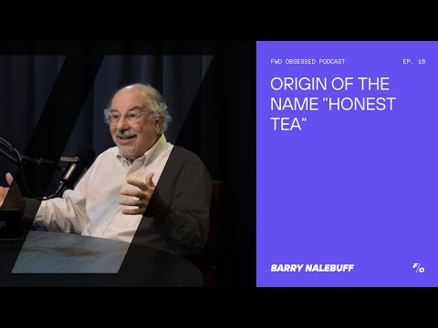 Origin Of The Name “Honest Tea” // Barry Nalebuff // Forward Obsessed Podcast