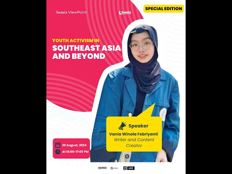 Seasia Viewpoint: Youth Activism in Southeast Asia and Beyond