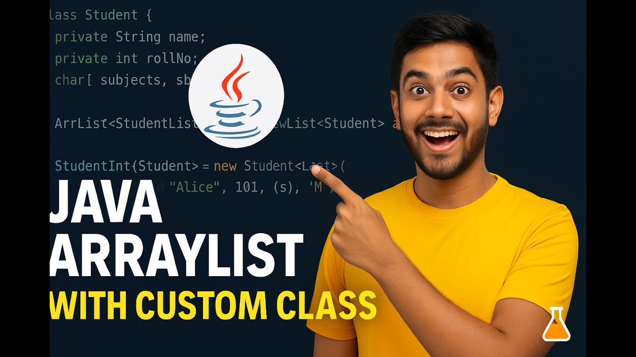 🔥 Java ArrayList with Custom Class| How to use objects in ArrayList | Full Example Explained!