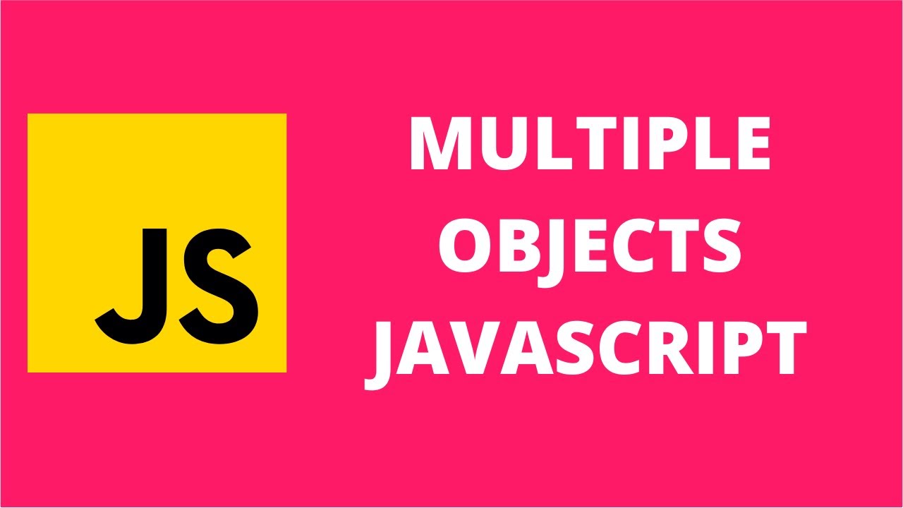 Multiple Objects JavaScript