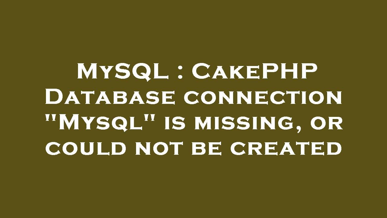 MySQL : CakePHP Database connection 