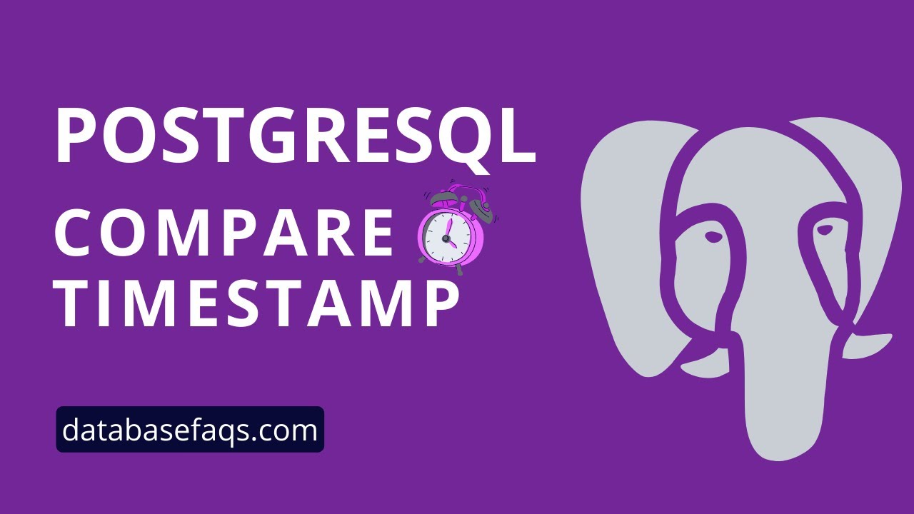 How to Compare Timestamp in PostgreSQL | Compare Timestamp in PostgreSQL | Database Tutorial