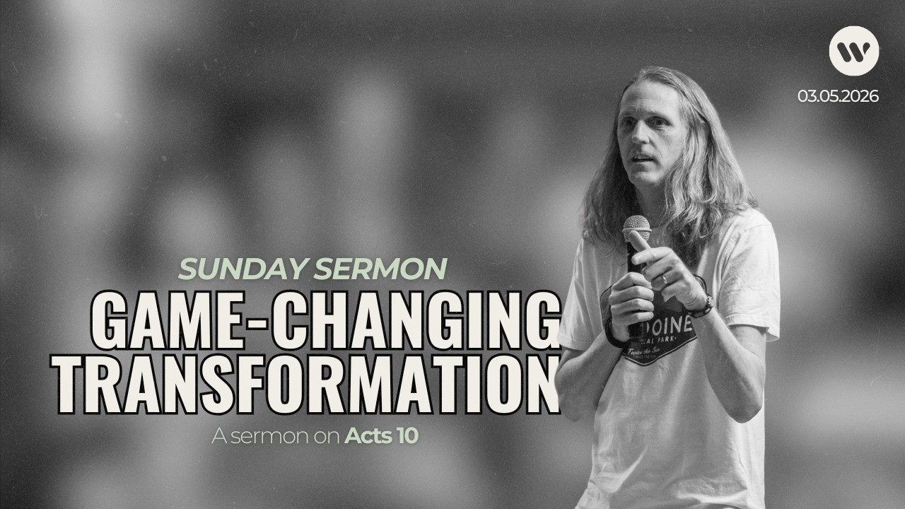 Sermon: Game-changing transformation | 03/05/2026