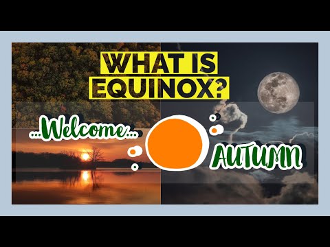 Autumnal Equinox - What is EQUINOX? Science Behind Season Changes on the Planet